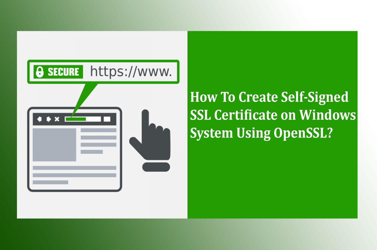 How to create self-signed SSL certificate on Windows OpenSSL